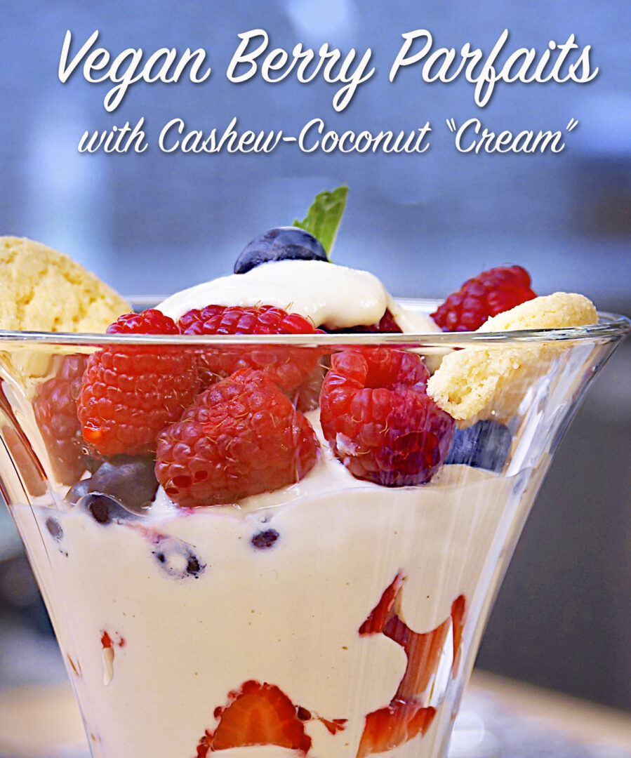 Rockin’ Berry Parfaits - Jazzy Vegetarian - Vegan and Delicious!