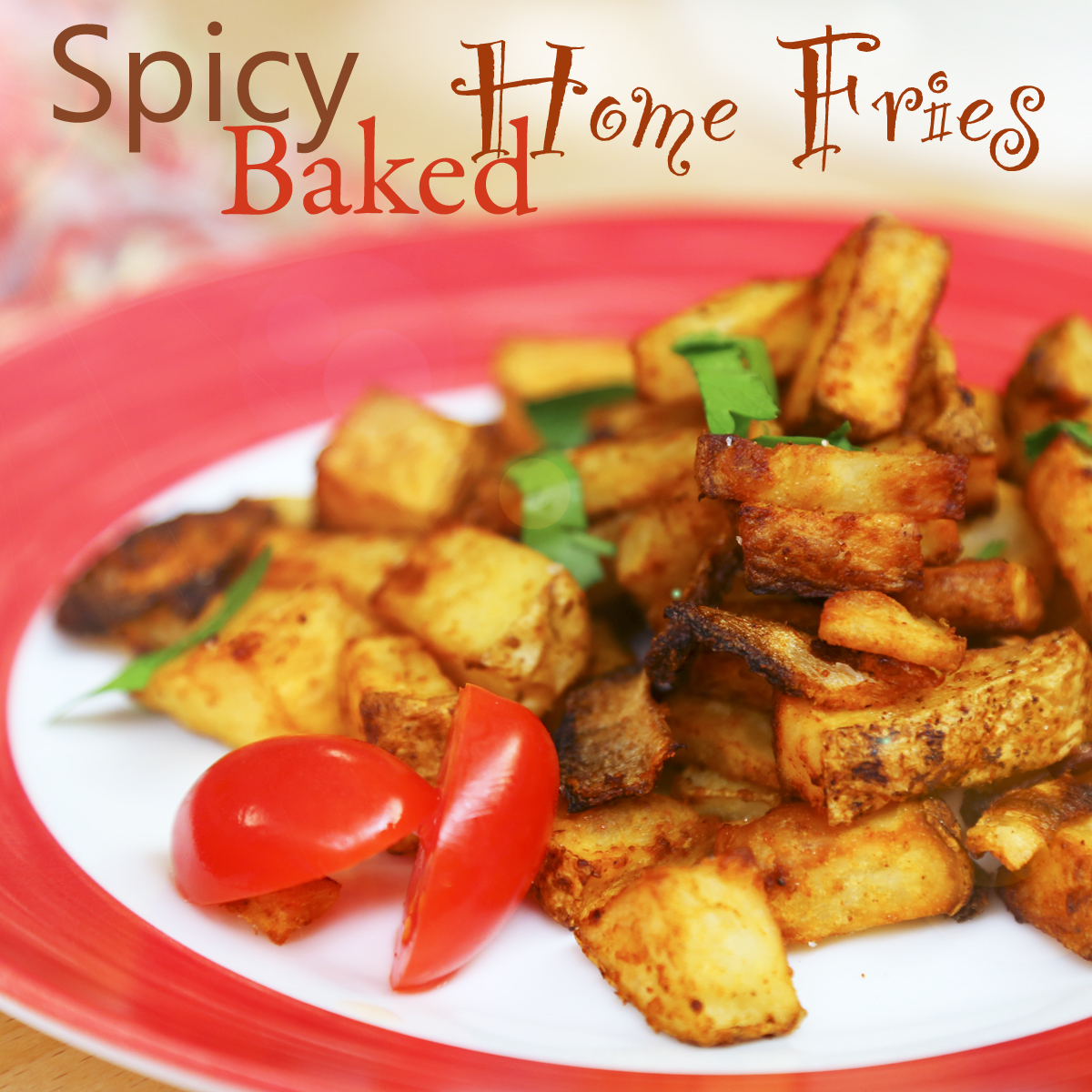 Spicy Baked Home Fries - Jazzy Vegetarian - Vegan and Delicious!