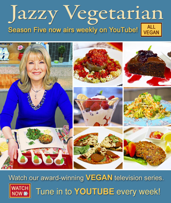 Watch our Award-Winning Show—NOW on YouTube! - Jazzy Vegetarian - Vegan ...